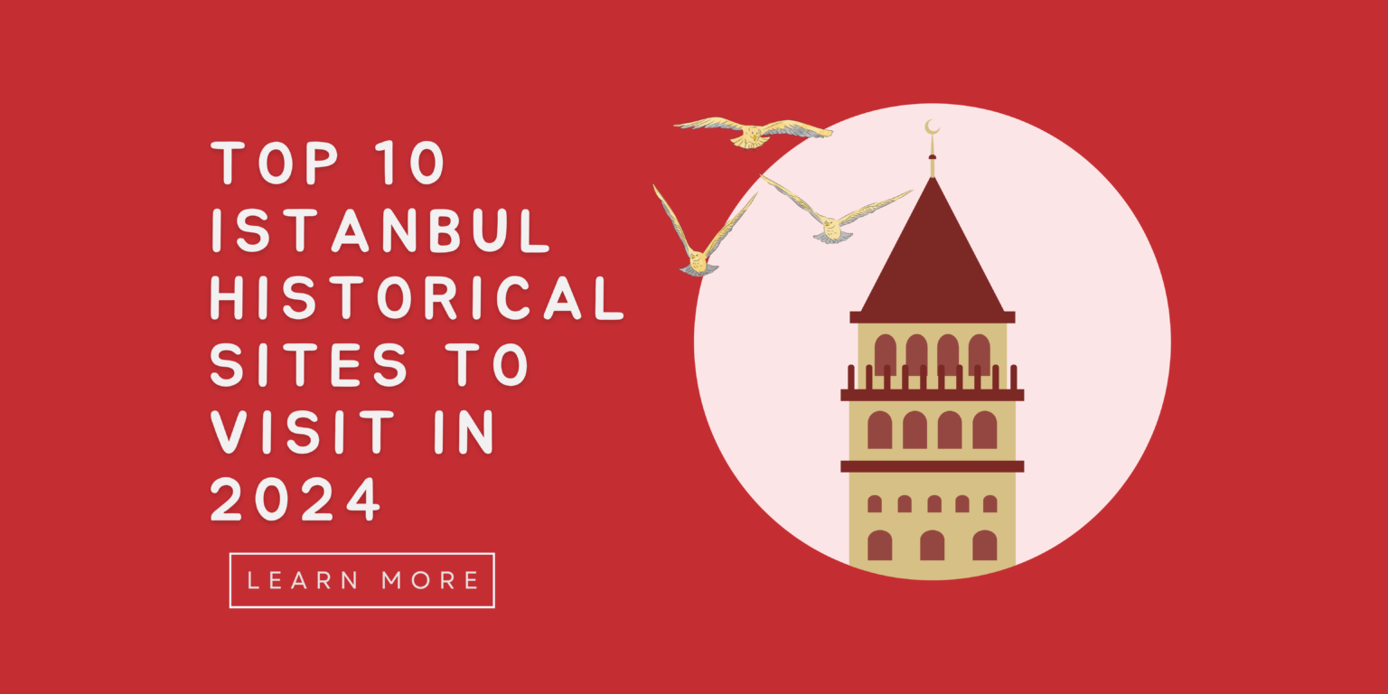 Top 10 Historical Sites To Visit In Istanbul in 2024