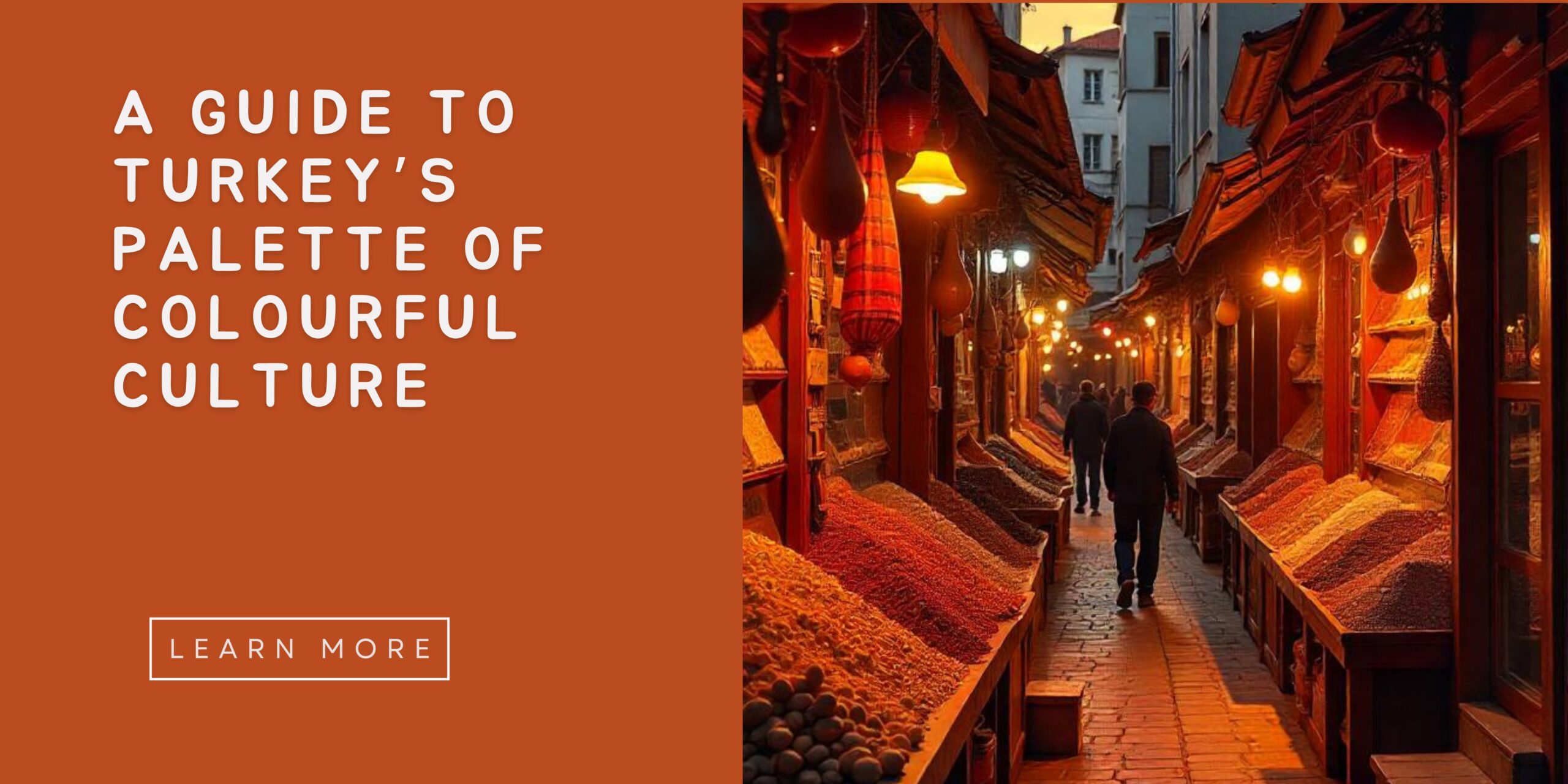 A Guide to Turkey’s Palette of Colorful Culture