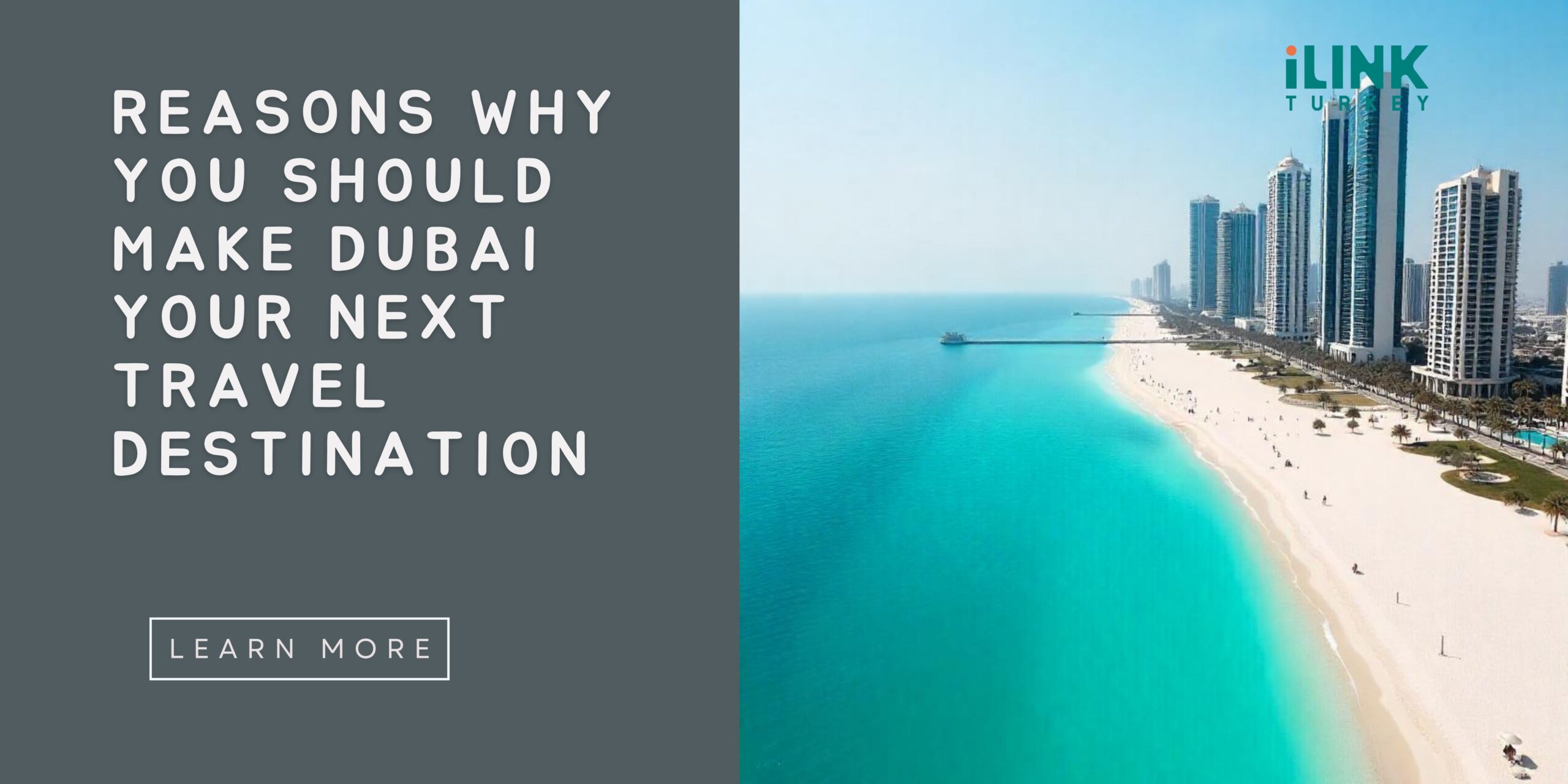 Why You Should Make Dubai Your Next Travel Destination