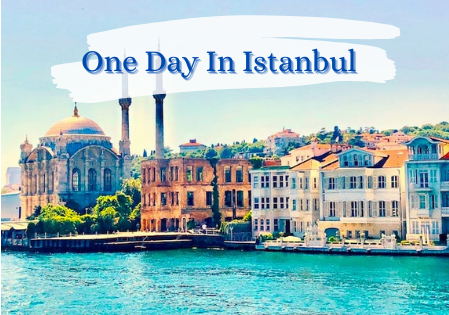 How to Spend One Day In Istanbul: 24-Hour Istanbul Itinerary
