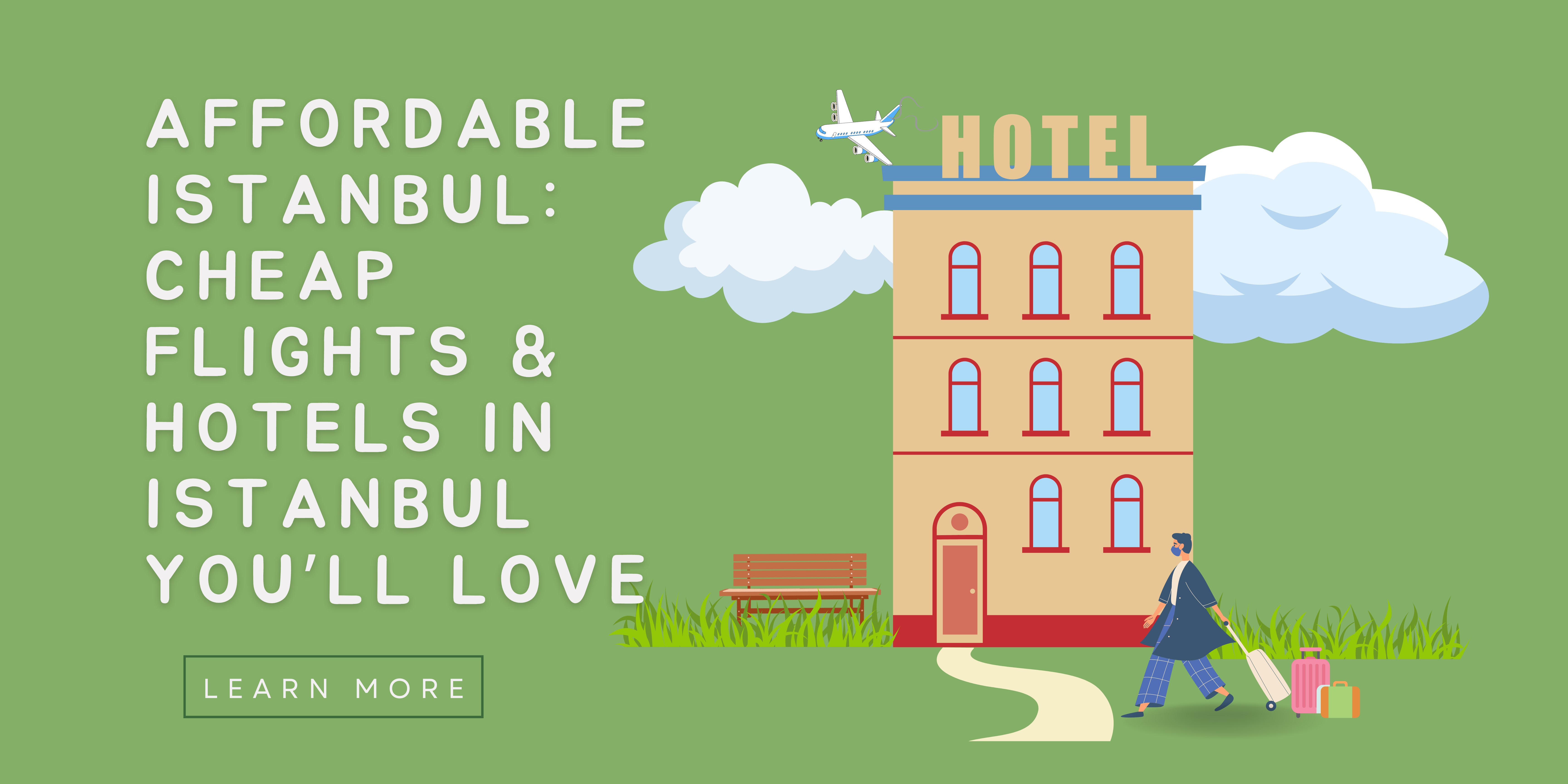 Affordable Istanbul: Cheap Flights and Hotels in Istanbul
