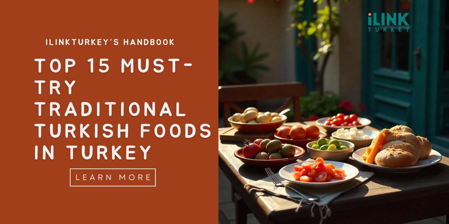 Top 15 Must-Try Traditional Turkish Food in Turkey - IlinkTurkey