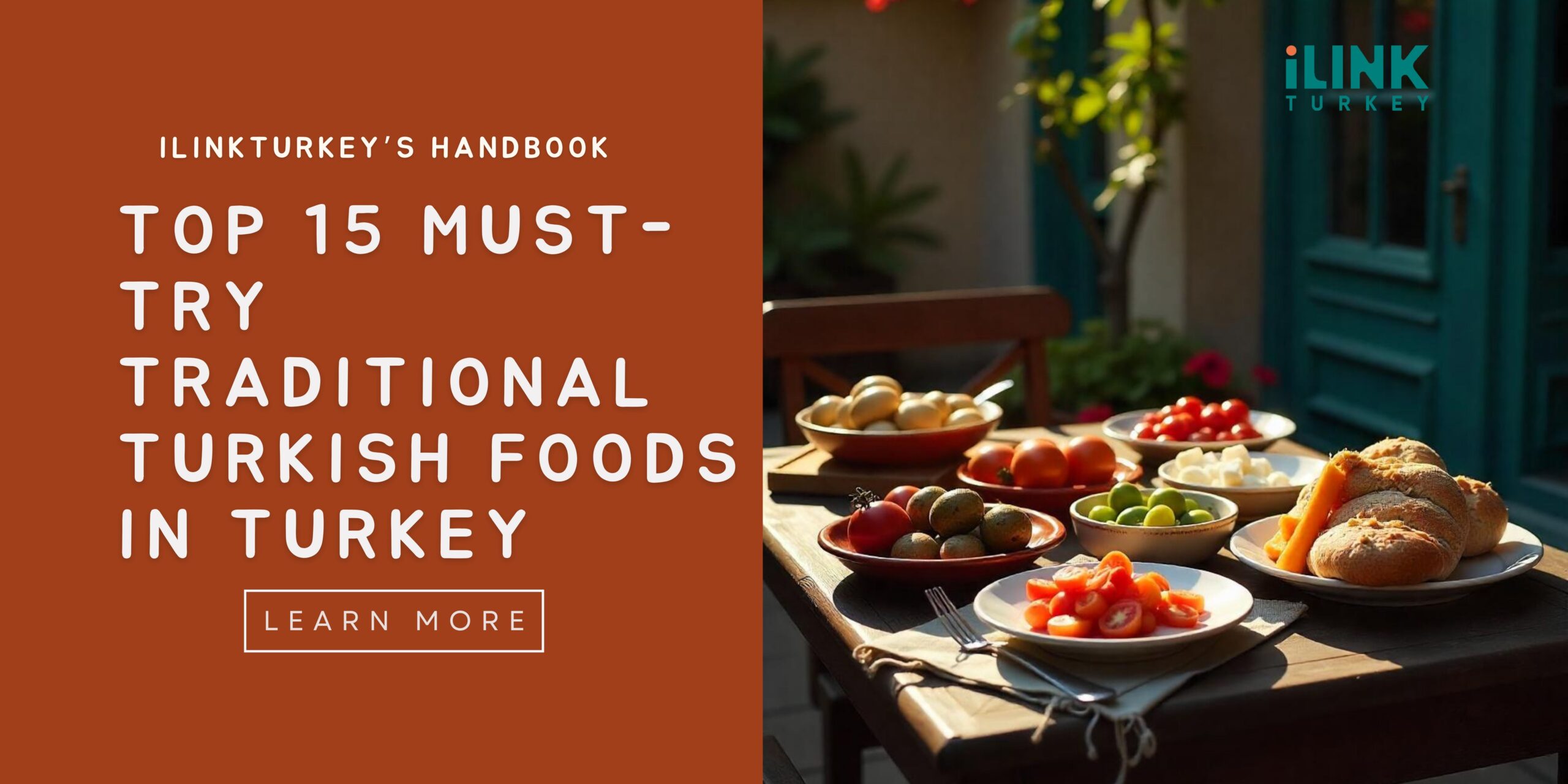 Top 15 Must-Try Traditional Turkish Food in Turkey - IlinkTurkey