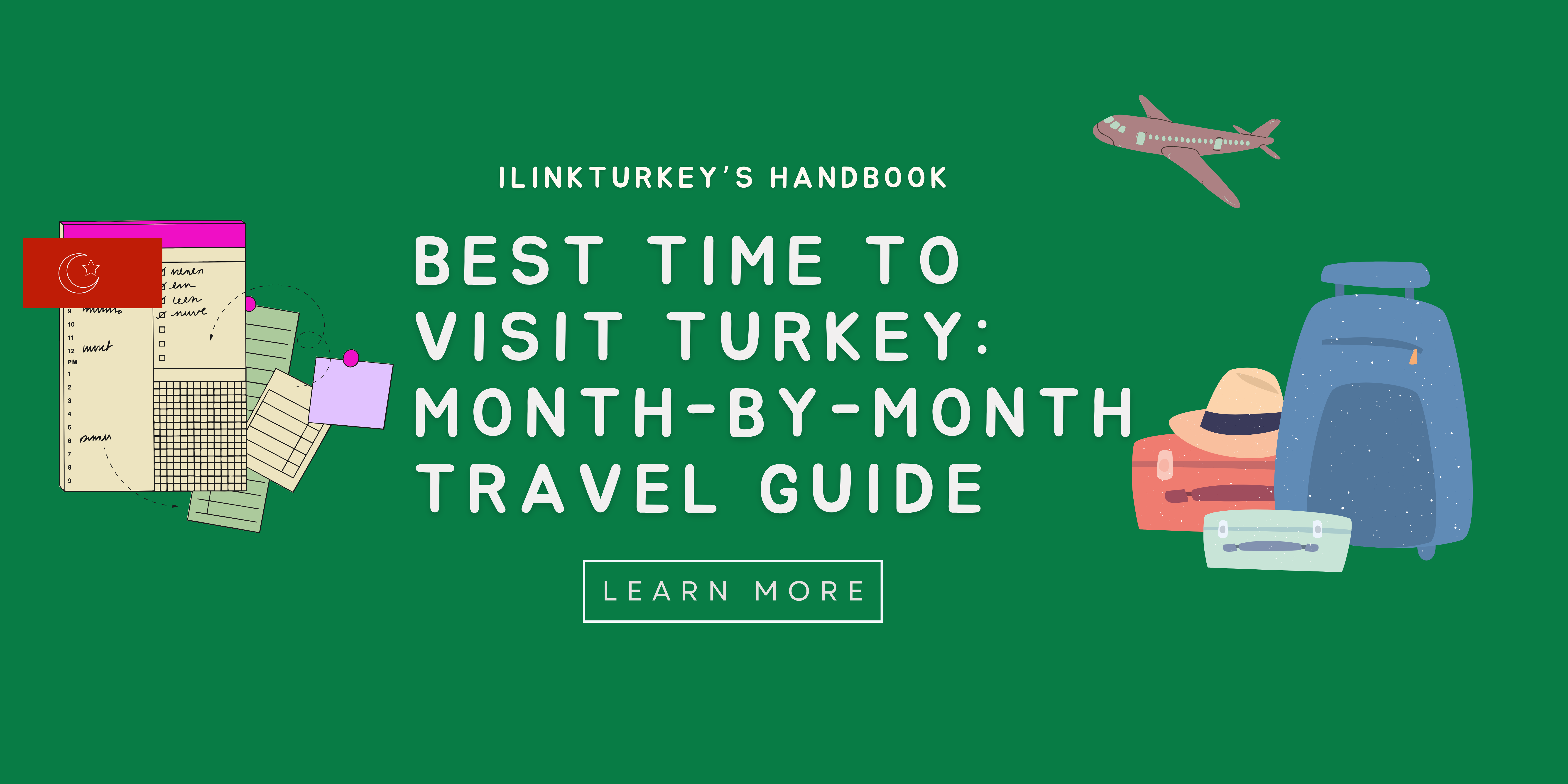 Best Time to Visit Turkey : A Month-by-Month Travel Guide - IlinkTurkey