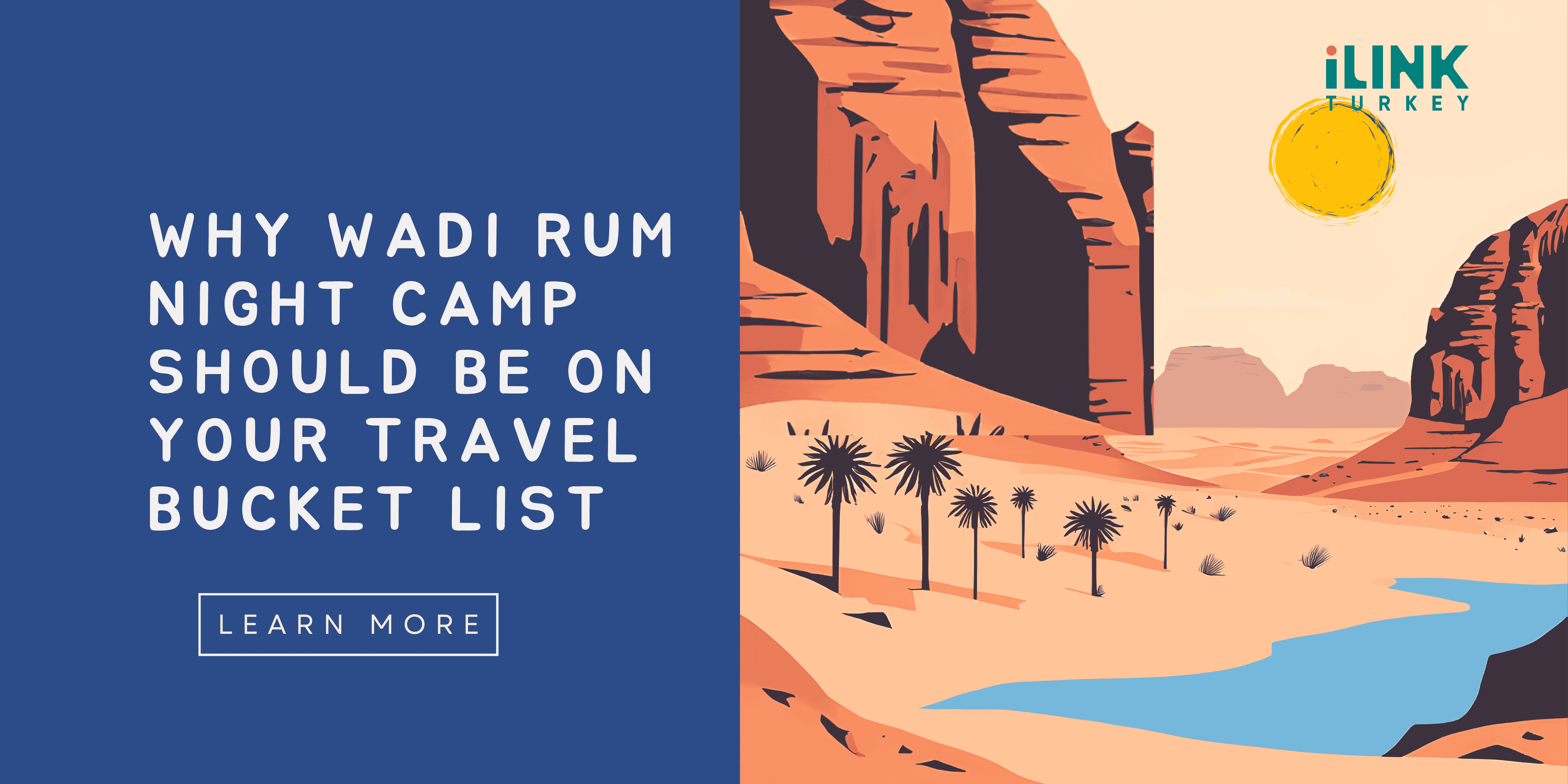 Why Wadi Rum Night Camp Should Be On Your Bucket list - IlinkTurkey