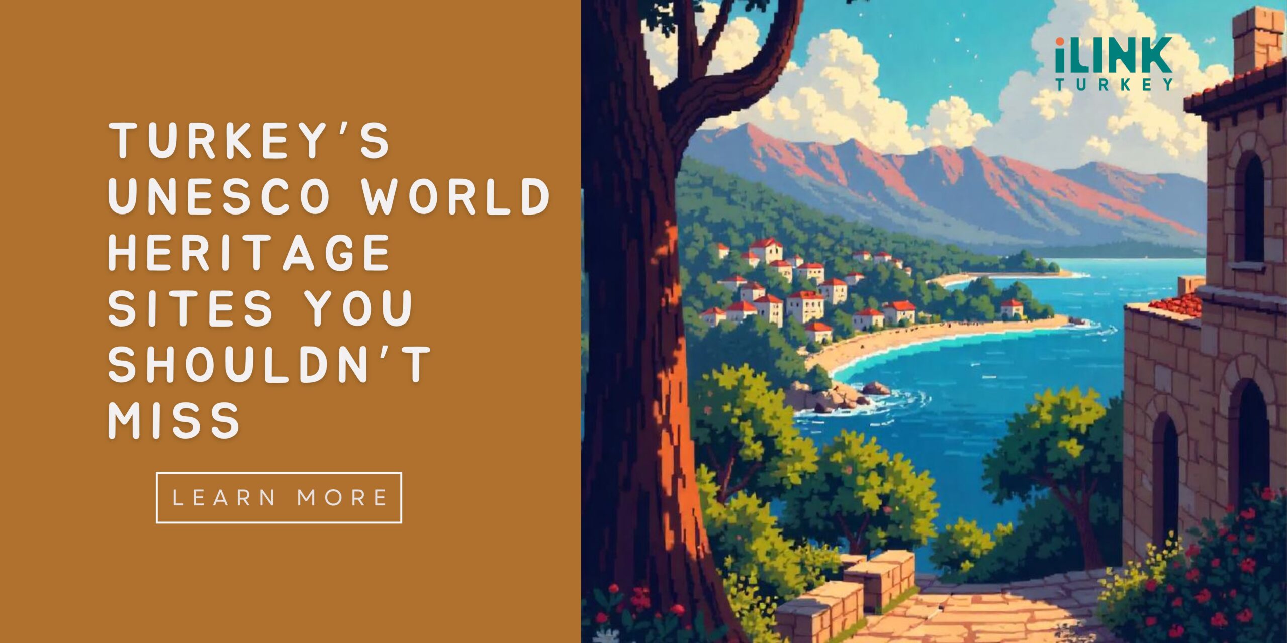Turkey’s UNESCO World Heritage Sites You Shouldn't Miss - IlinkTurkey