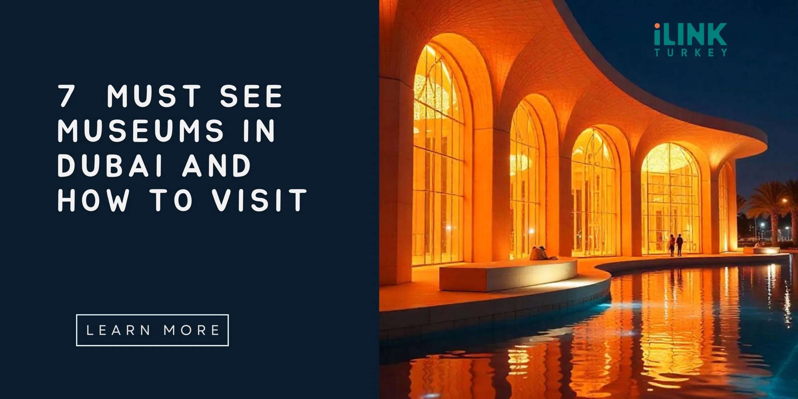 7 Must See Museums in Dubai and How to Visit - IlinkTurkey